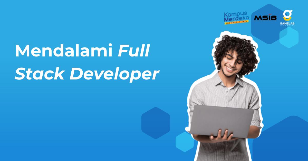 SIB Gamelab Indonesia: Mendalami Full Stack Development | Berita ...