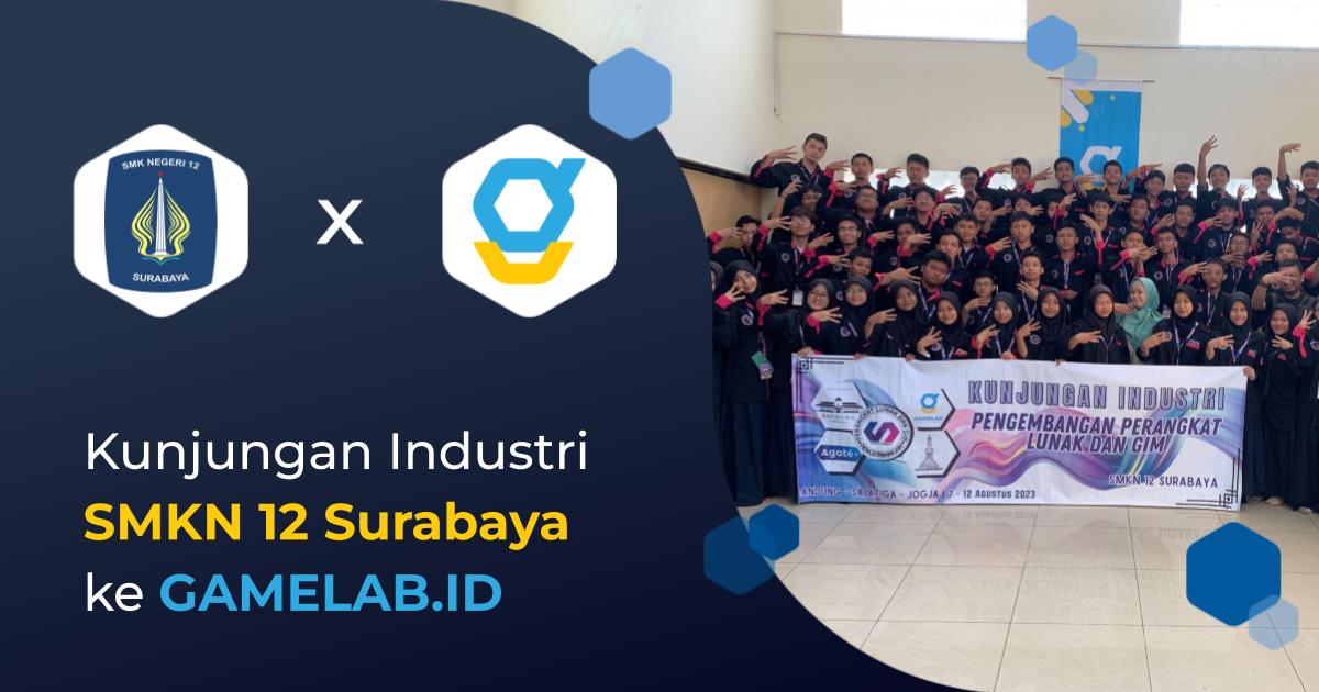 SMKN 12 Surabaya Kunjungan Industri ke Gamelab Indonesia | Berita ...