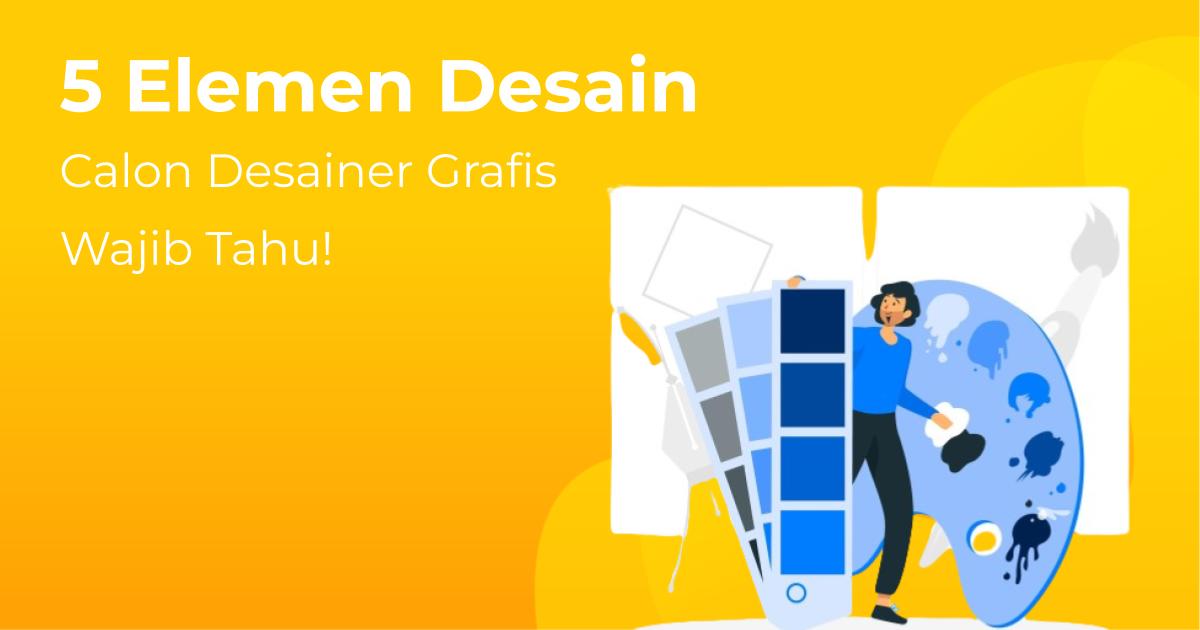 5 Elemen Desain, Calon Desainer Grafis Wajib Tahu! | Berita | Gamelab Indonesia
