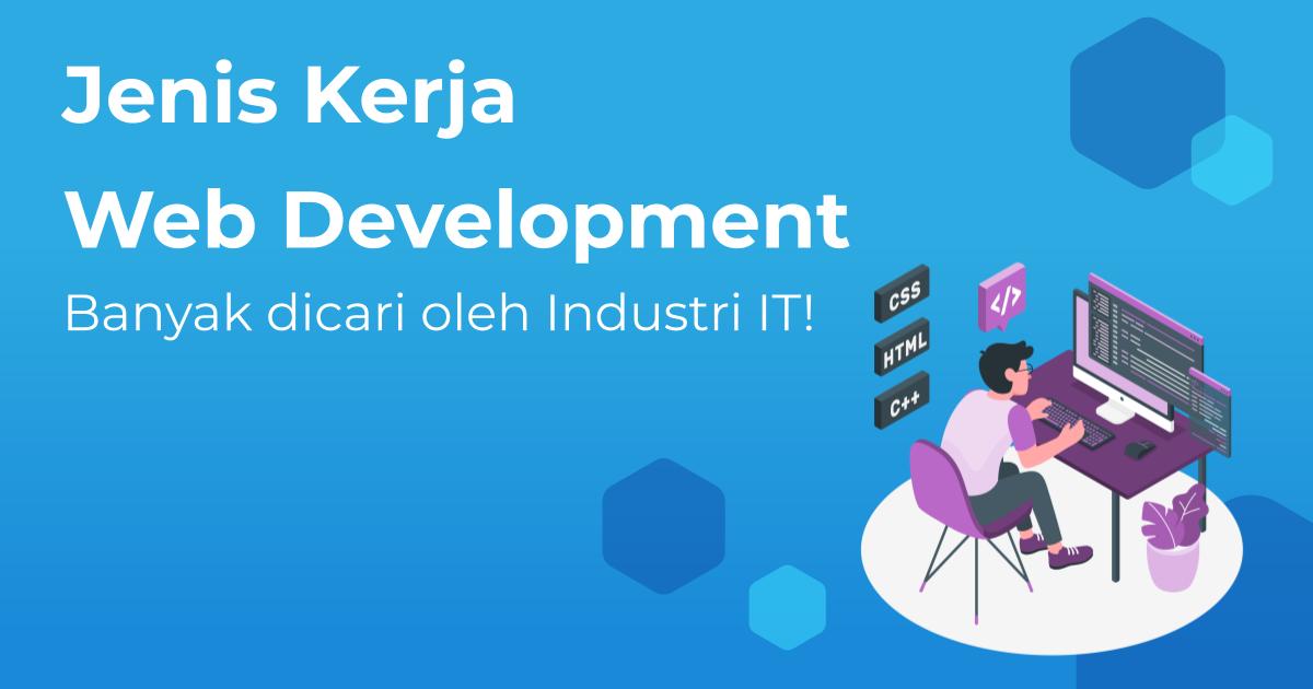 Jenis Kerja Web Development, Banyak Dicari oleh Industri IT! | Berita ...