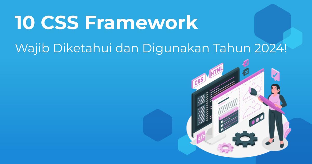 10 CSS Framework, Wajib Diketahui dan Digunakan Tahun 2024! | Berita ...