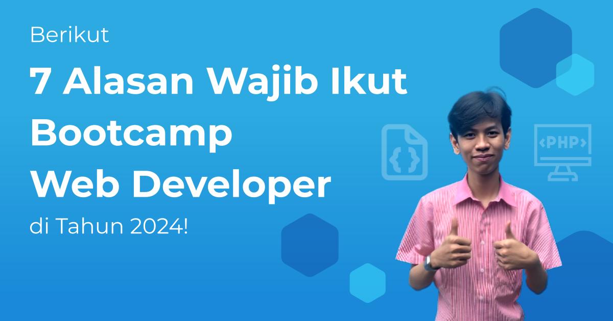 7 Alasan Wajib Ikut Bootcamp Web Developer di Tahun 2024! | Berita ... 7 Alasan Wajib Ikut Bootcamp Web Developer di Tahun 2024! | Berita ...