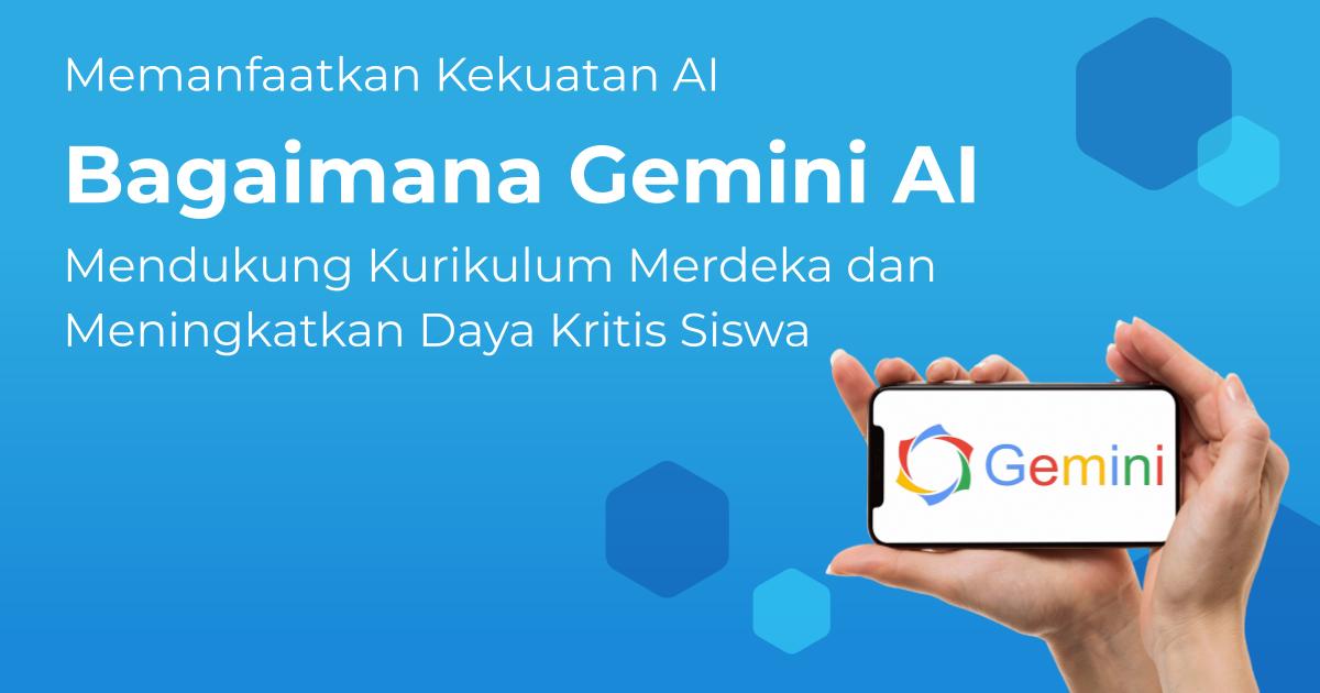 Memanfaatkan Kekuatan AI: Bagaimana Gemini AI Mendukung Kurikulum ...