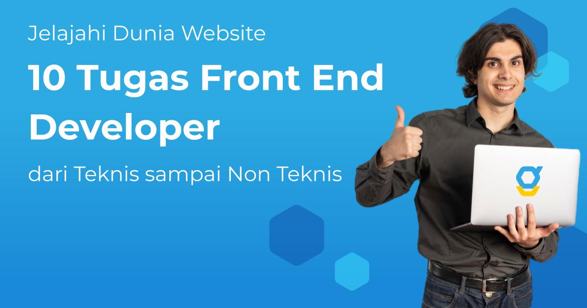Jelajahi Dunia Website: 10 Tugas Front End Developer dari Teknis sampai ...