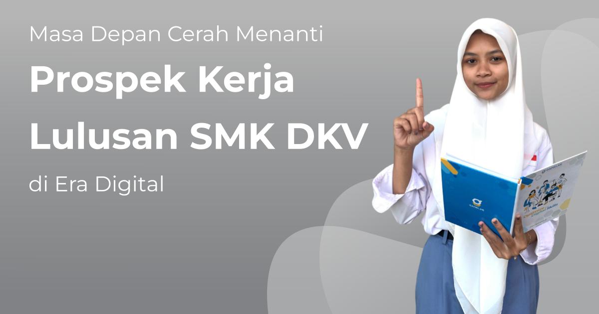Masa Depan Cerah Menanti, Prospek Kerja Lulusan SMK DKV di Era Digital ...