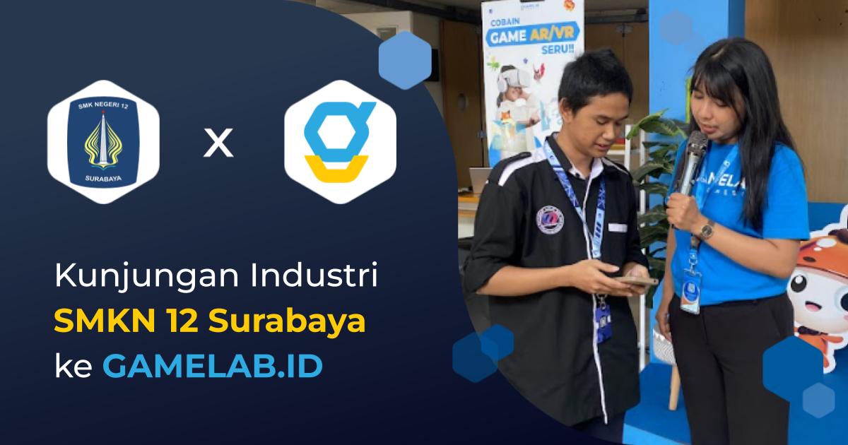 SMKN 12 Surabaya Kunjungan Industri ke GAMELAB untuk Meningkatkan ...