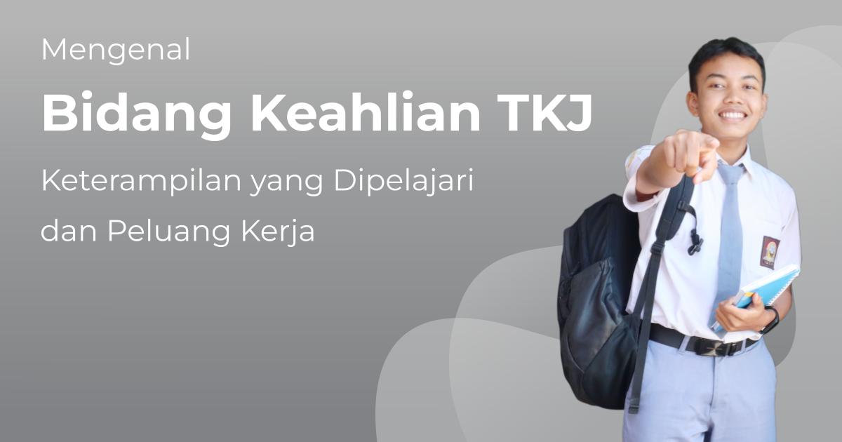 Mengenal Bidang Keahlian TKJ Keterampilan yang Dipelajari dan Peluang ...