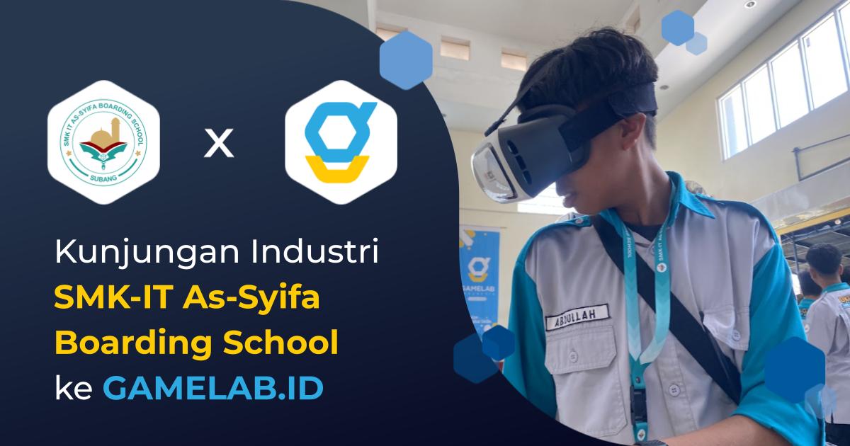 SMK-IT As-Syifa Boarding School Melaksanakan Kunjungan Industri ke GAMELAB untuk Memperkuat ...