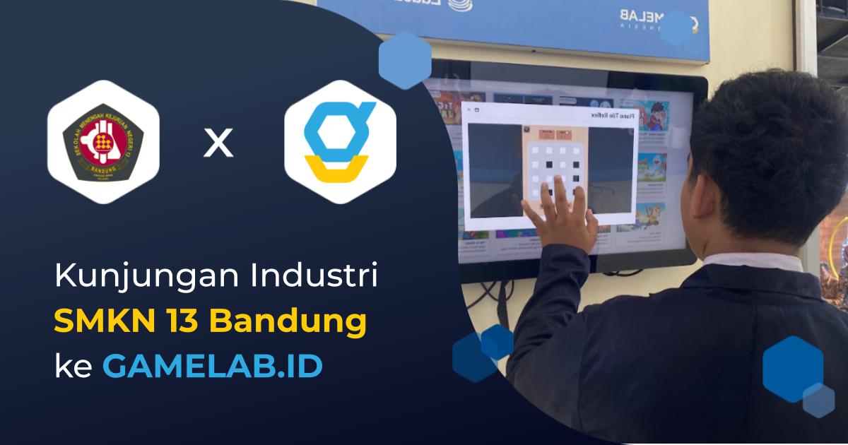 SMK Negeri 13 Bandung Kunjungan Industri ke GAMELAB untuk Belajar Dunia Industri dan Teknologi ...
