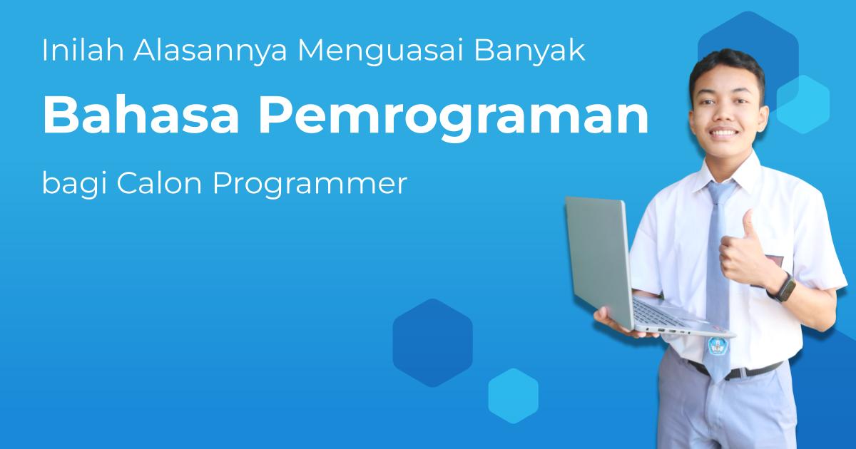 Inilah Alasannya Menguasai Banyak Bahasa Pemrograman bagi Calon ...